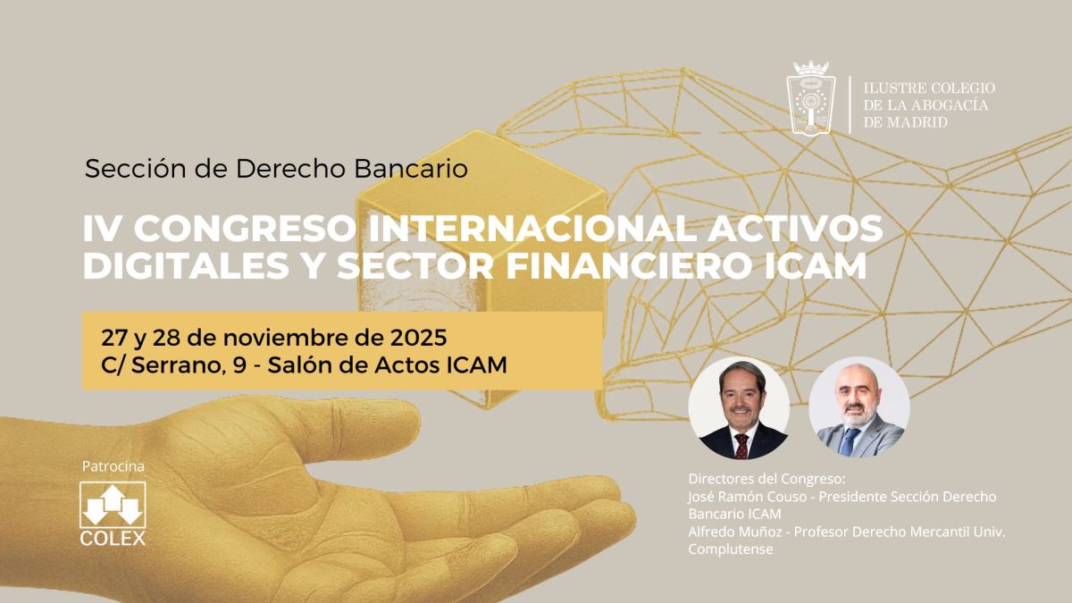 IV Congreso Internacional sobre Activos Digitales y Sector Financiero - ICAM - Ilustre Colegio ...